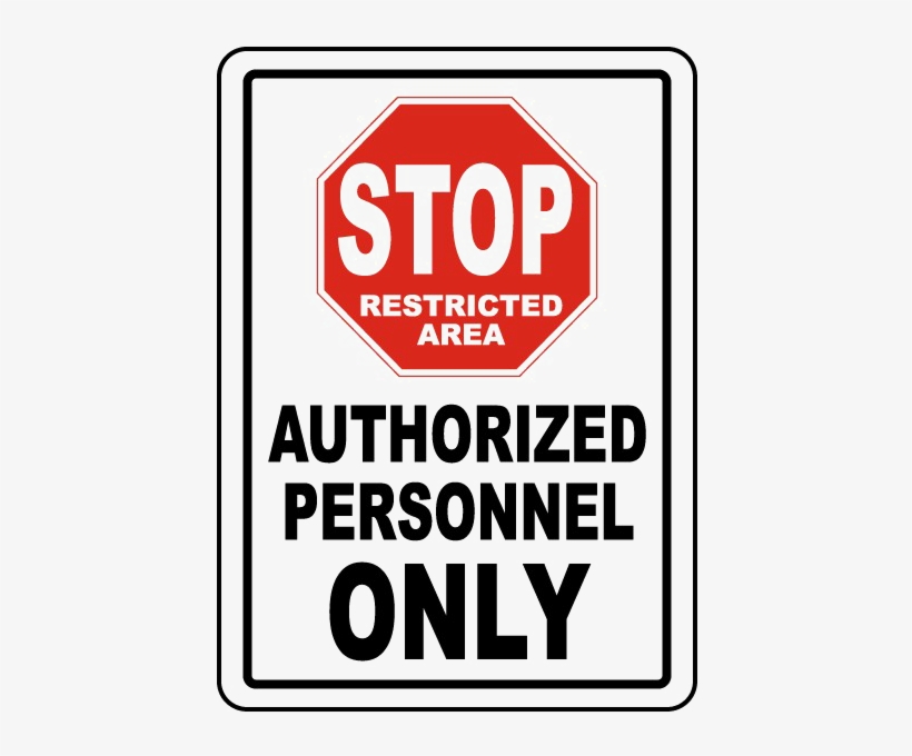 Authorized Sign Png Free Download - Stop Restricted Area Authorized ...