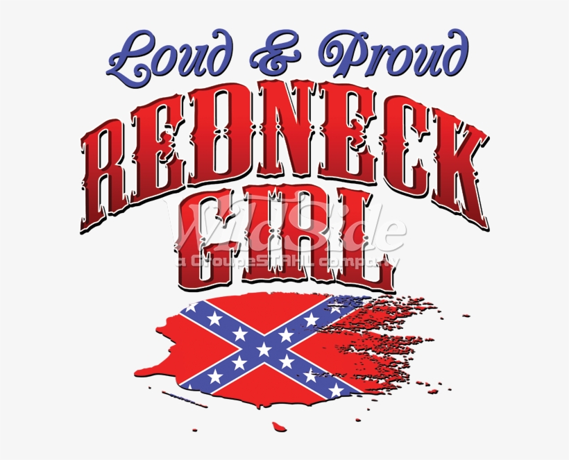 Download Loud & Proud Redneck Girl - Dixieland | Transparent PNG ...