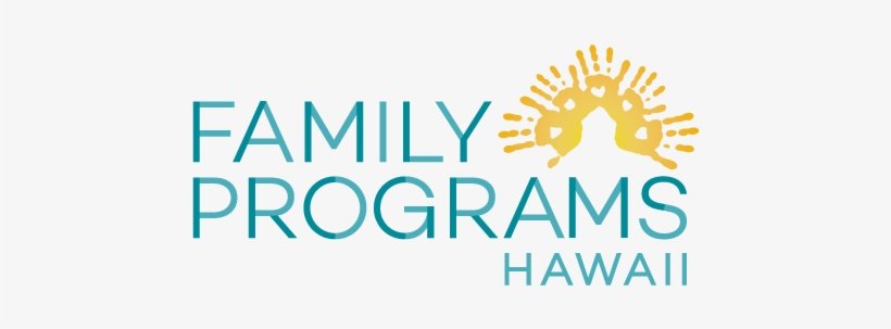Family Programs Hawaii Is A Unique Non-profit Agency - Family Programs ...