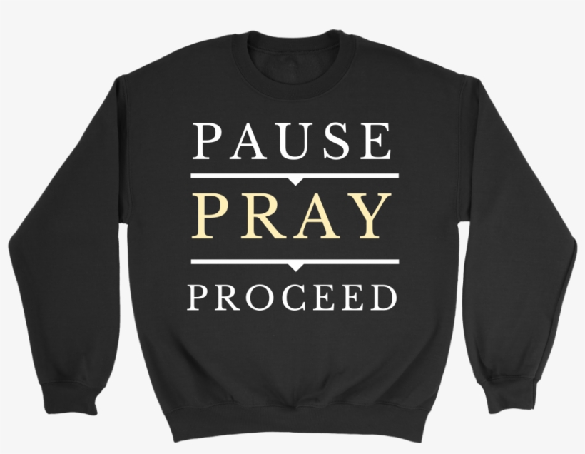 Pause Pray Proceed Sweatshirt - College Dropout Crew Neck PNG Image ...