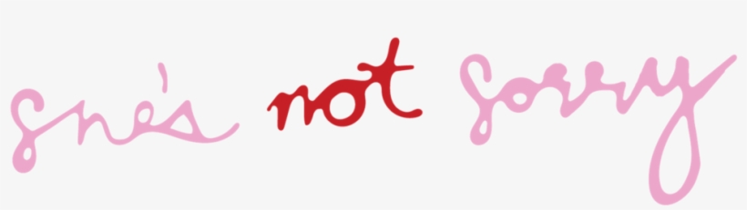 She's Not Sorry PNG Image | Transparent PNG Free Download on SeekPNG