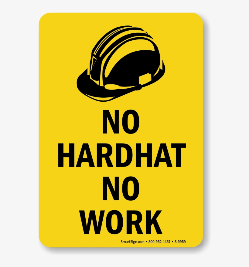 Download No Hardhat No Work Sign - Hard Hat Warning Sign | Transparent ...