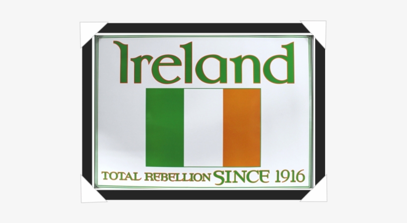 #311 - Ireland Flag - Rebellion Since 1916 - New 24x18 Print PNG Image ...