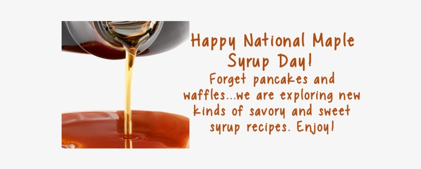 Who Doesn't Want To Eat Real Maple Syrup For Breakfast, - National ...