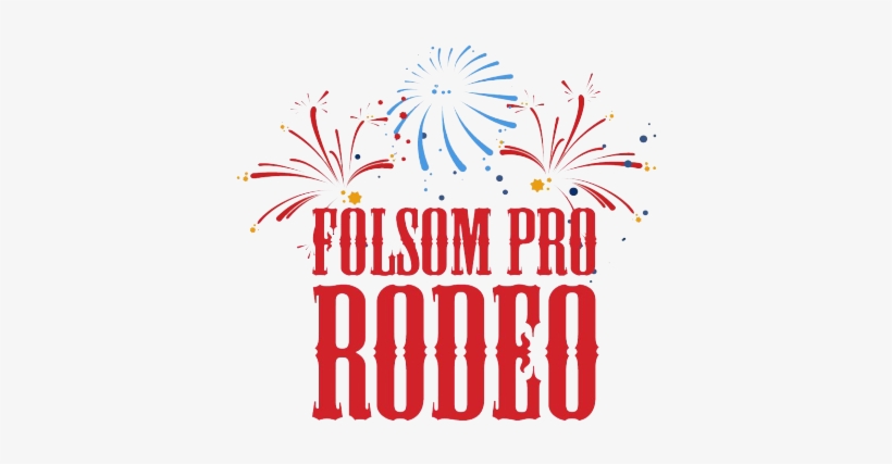 7/1 7/3 Folsom Pro Rodeo And Fireworks Enjoy High Energy - Folsom Pro ...