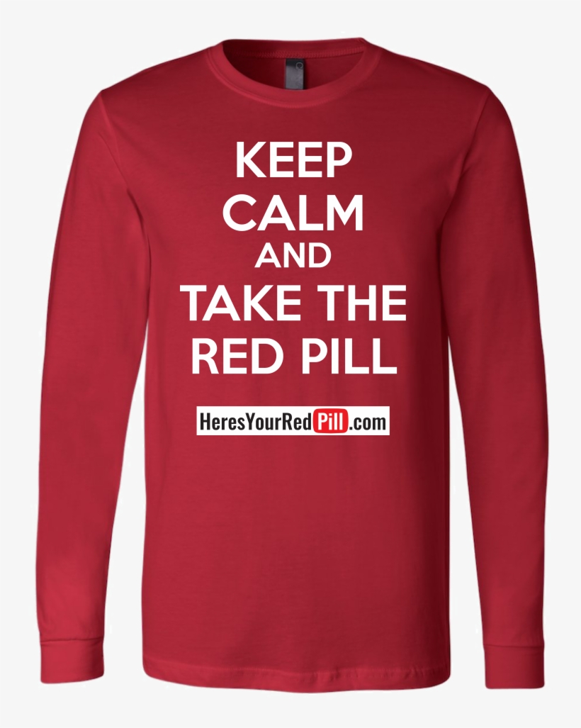 Keep Calm Red Pill Long Sleeve - Keep Calm And Carry PNG Image ...