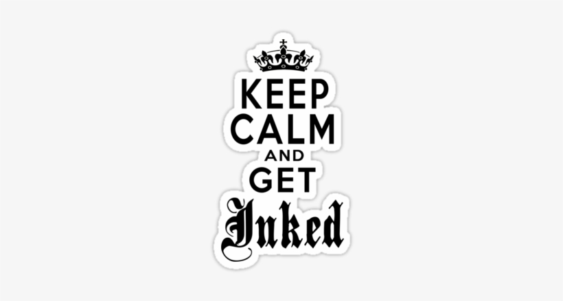 Keep Calm And Get Inked - Keep Calm And Ink PNG Image | Transparent PNG ...
