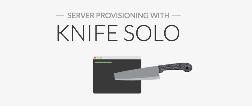 Server Provisioning With Chef And Knife-solo - Chef Knife Opscode PNG ...