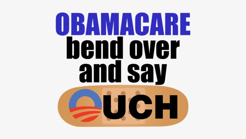 Obamacare Bend Over And Say Ouch - Anti-obama PNG Image | Transparent ...