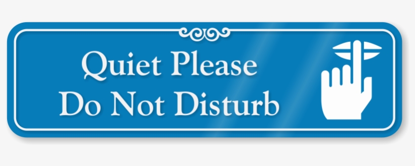 Download Quiet Please Do Not Disturb Showcase Wall Sign - Quiet Please ...
