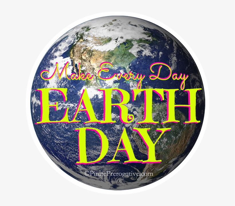 Make Every Day Earth Day - Earth Png PNG Image | Transparent PNG Free ...