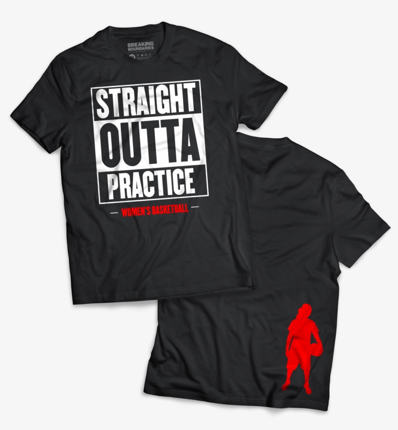 Download Straight Outta Practice Tee | Transparent PNG Download | SeekPNG
