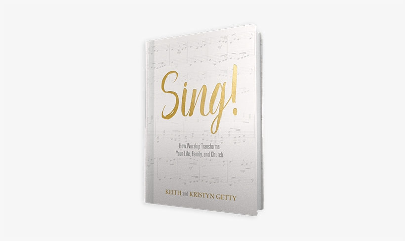 Thesingbook Cover 2 1 - Sing! By Keith Getty & Kristyn Getty PNG Image ...