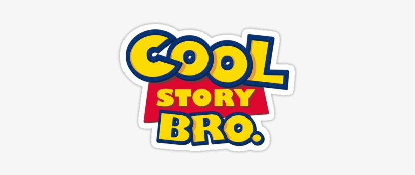 Cool, Bro, And Toy Story Image - Cool Story Bro Png PNG Image ...