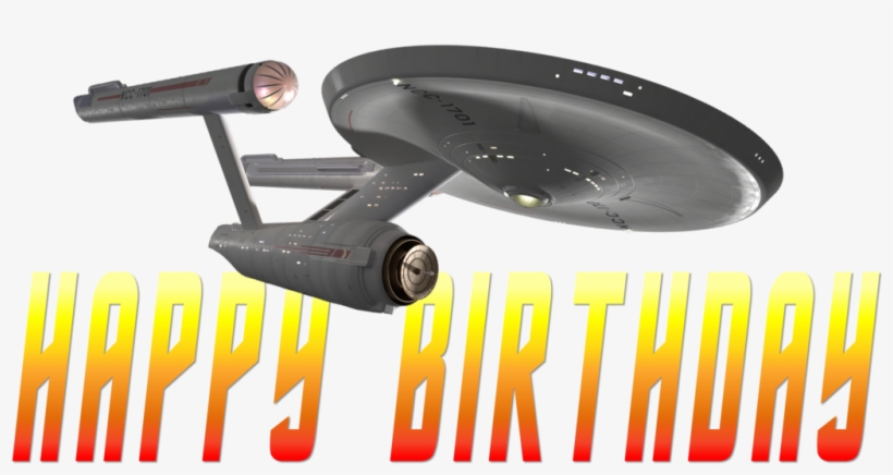 Star Trek Enterprise Ncc-1701 Happy Birthday By Ent2pri9se - Star Trek ...