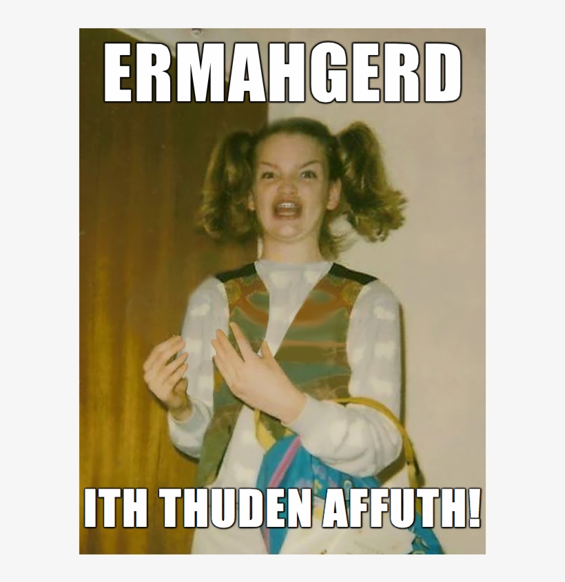 Ermahgerd It's Student Affairs - Ermahgerd Meme PNG Image | Transparent ...