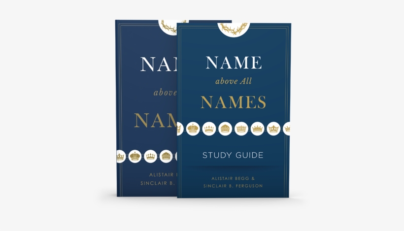 Name Above All Names Book And Study Guide - Name Above All Names PNG ...