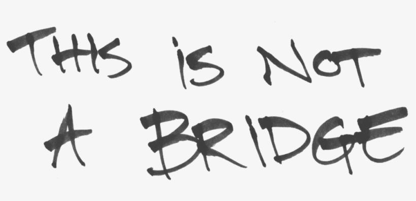 Download This Is Not A Bridge - Calligraphy | Transparent PNG Download ...