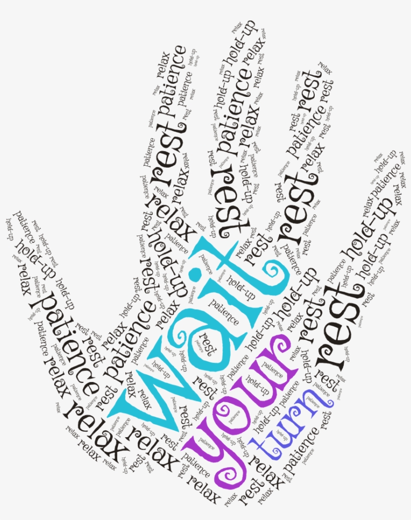 Wait Your Turn PNG Image | Transparent PNG Free Download on SeekPNG