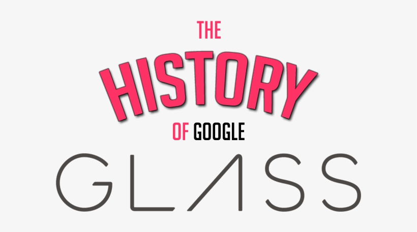 Glass History - Google Glass History PNG Image | Transparent PNG Free ...