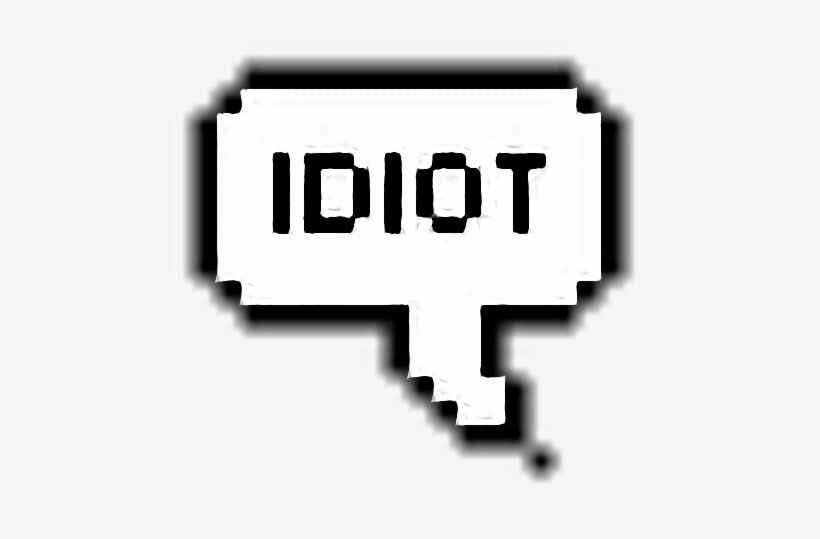 Idiot Bubbletext Tumblr Bubble Text Sticker - Pixel Png PNG Image ...