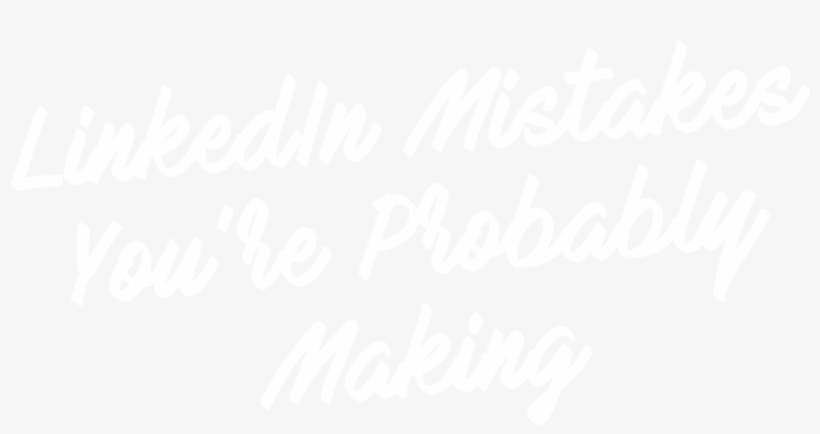 Personal Branding Linkedin Mistakes You Are Probably - White Background ...