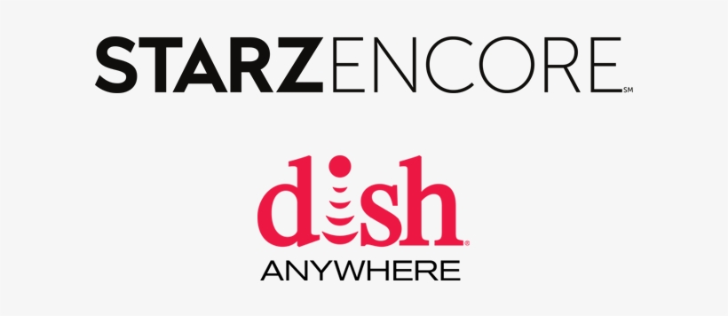 Stream Encore On Starz App And Dish Anywhere Logos - Dish Network Dish ...