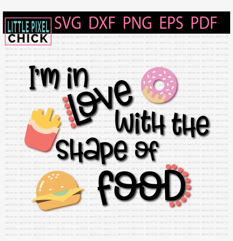 Download I'm In Love With The Shape Of Food | Transparent PNG Download ...
