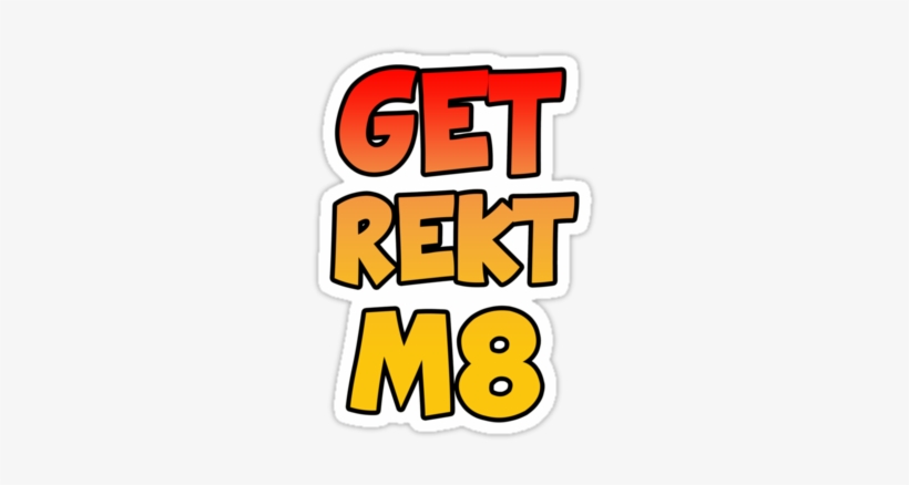 Download Get Rekt Kid Download " - Get Rekt M8 Png | Transparent PNG ...