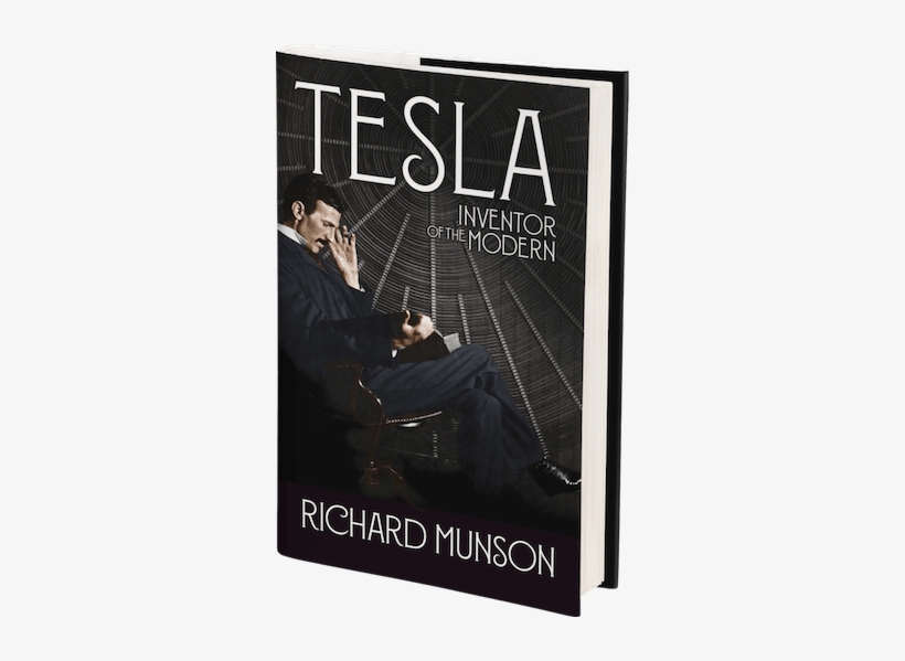 Inventor Of The Modern By Richard Munson - Tesla Inventor Of The Modern ...