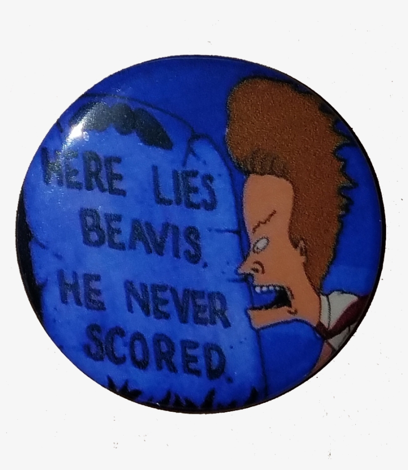 'here Lies Beavis' Pin - Lies Beavis He Never Scored PNG Image ...