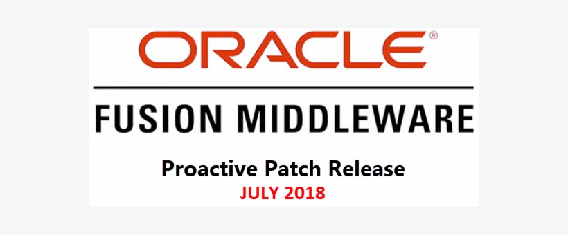 July 2018 Fusion Middleware Proactive Patches Released Oracle Cloud
