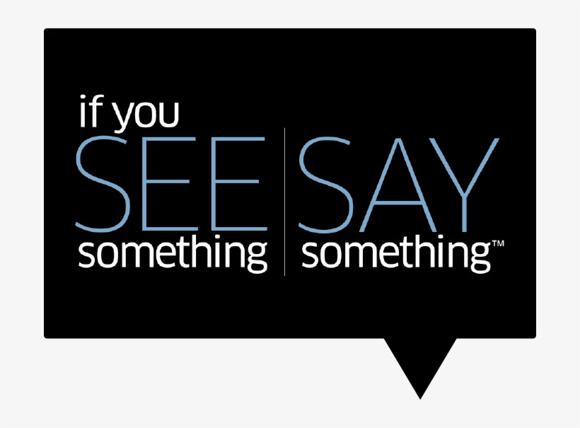 If You See Something, Say Something - Security See Something Say ...