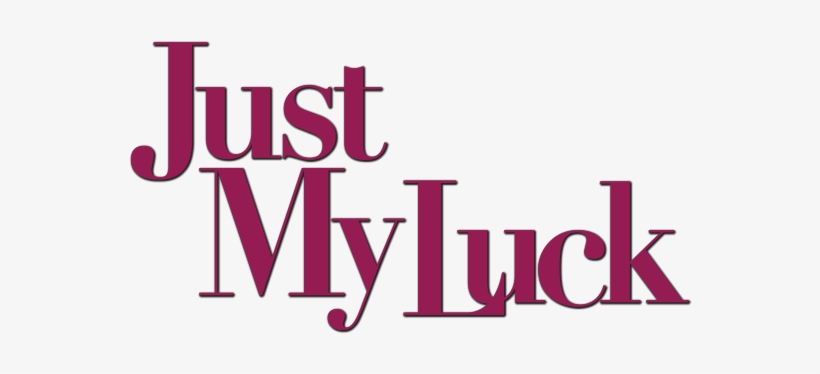 Just My Luck Image - Just My Luck PNG Image | Transparent PNG Free ...