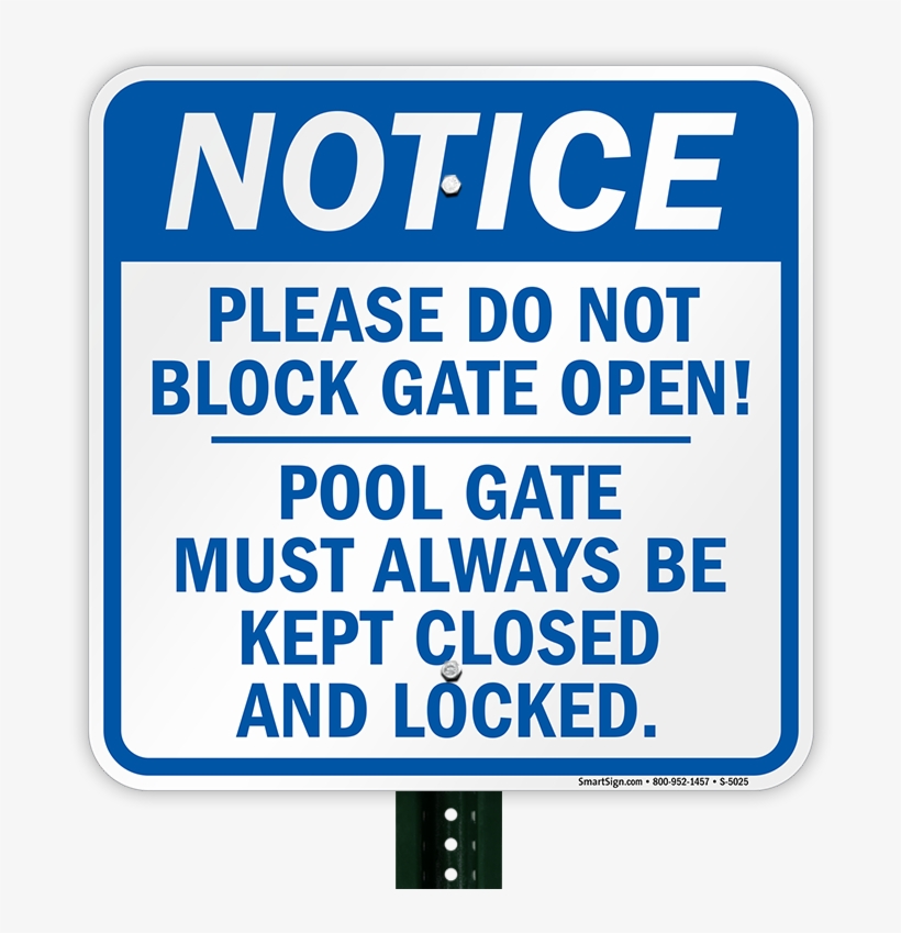 Please Do Not Block Gate Open Pool Sign - Pool Area Keep Gate Closed ...