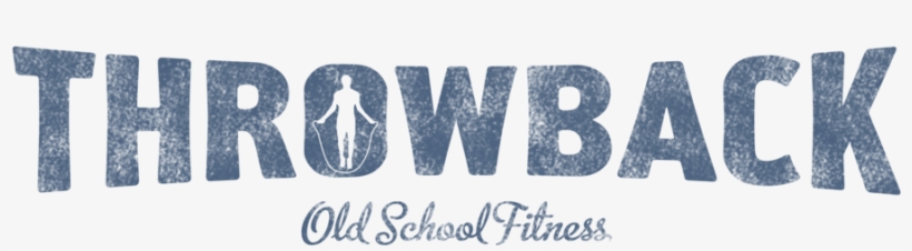 Throwback Fitness Logo - Throwback Old School Fitness PNG Image ...