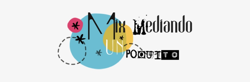 Cartel/logo De Mix Mediando Un Poquito - Logo PNG Image | Transparent ...