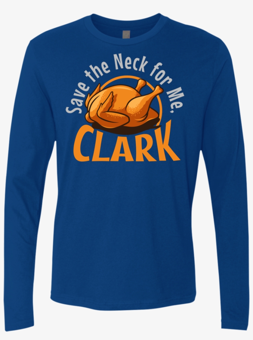 Save The Neck For Me Clark - T-shirt PNG Image | Transparent PNG Free ...