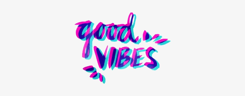 Good Vibes Sticker PNG Image | Transparent PNG Free Download on SeekPNG