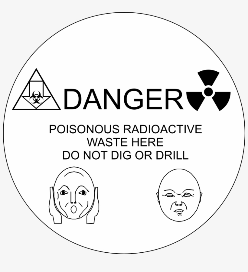 Danger Poisonous Radioactive Waste Here Do Not Dig - Radiation Symbol ...