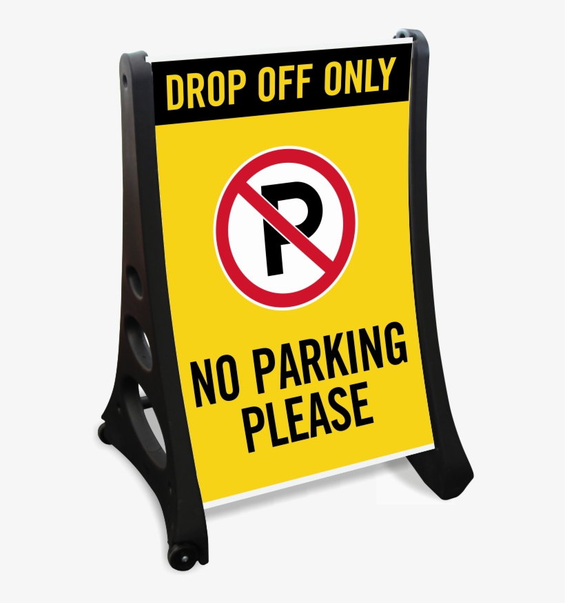 Drop Off Only No Parking Sidewalk Sign - Pickup And Drop Off Signs PNG ...