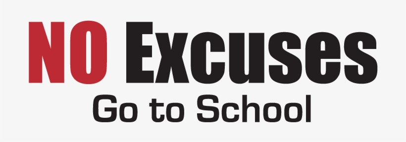 No Excuses Go To School Logo Transparent Background - No Excuses Go To ...