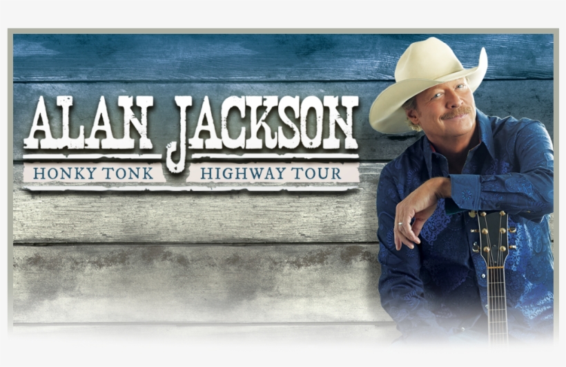 Alan Jackson Honky Tonk Highway Tour - Alan Jackson Tour 2018 PNG Image ...