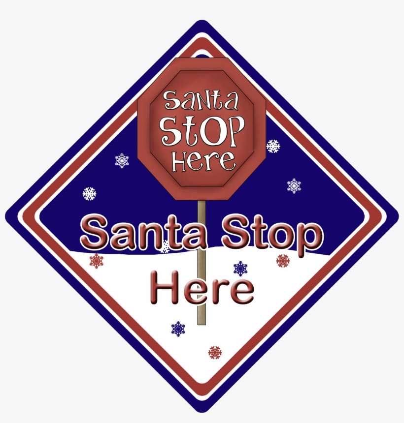 Blue Stop Sign Png Download - Transparent Santa Stop Here PNG Image ...