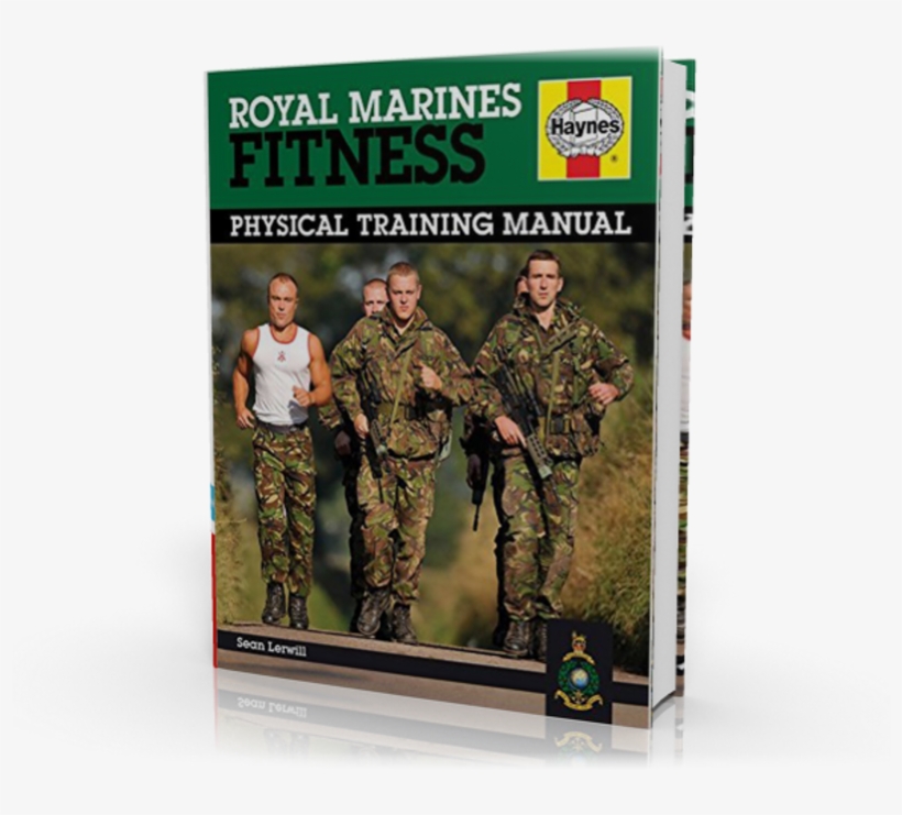 Royal Marines Fitness Training Manual - Royal Marines Fitness Manual: Physical Training Manual ...