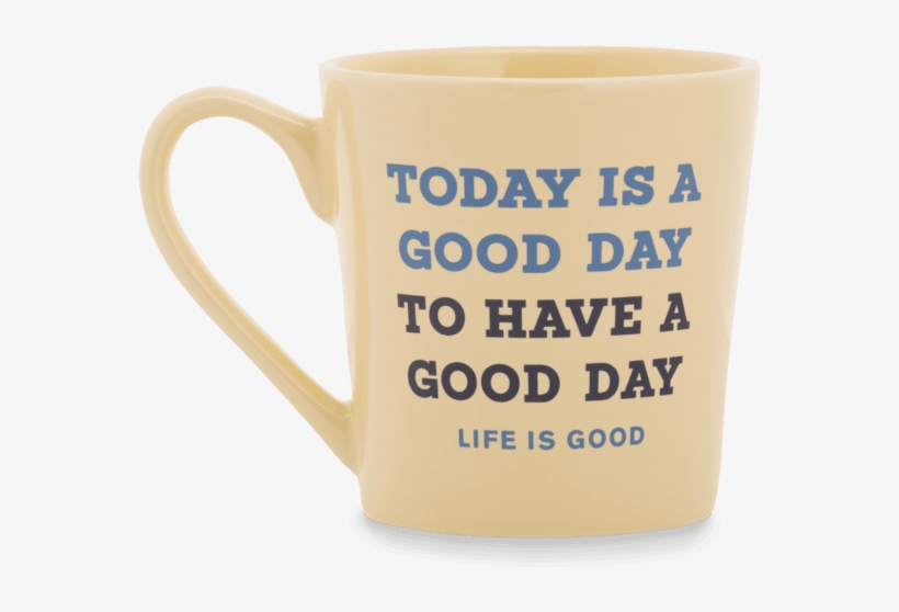 Good Day Today Everyday Mug - Mug PNG Image | Transparent PNG Free ...