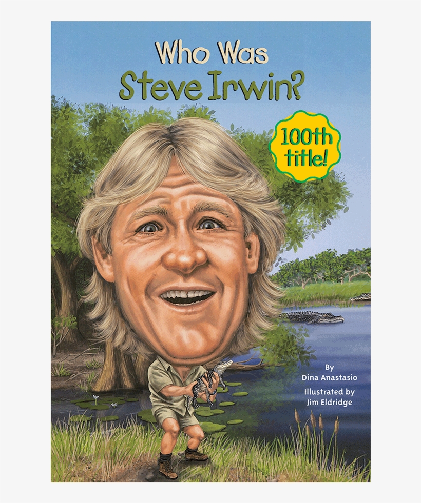 Who Was Steve Irwin - Steve Irwin? By Dina Anastasio 9780606367493 ...