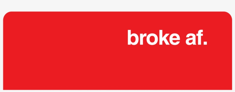 Broke Af - Ljhooker PNG Image | Transparent PNG Free Download on SeekPNG
