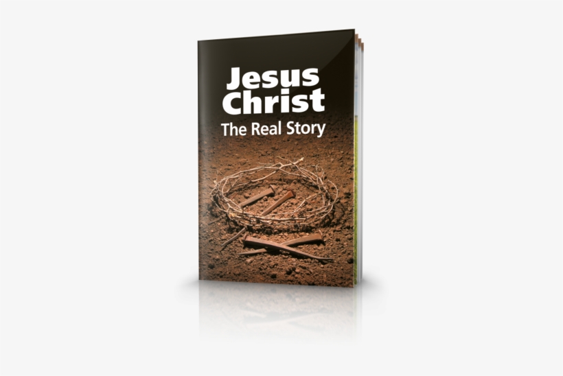 Jesus Christ The Real Story - Jesus Christ Story PNG Image ...