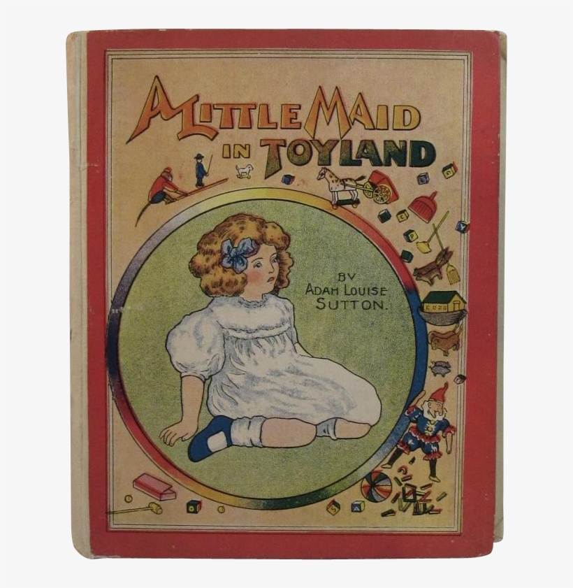 1908 A Little Maid In Toyland By Adah Louise Sutton PNG Image ...